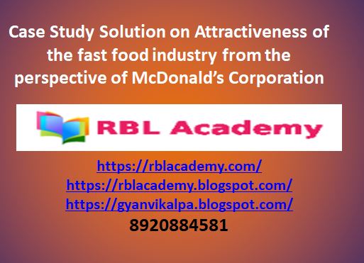 Case Study on fast food industry from perspective of McDonald’s Corp